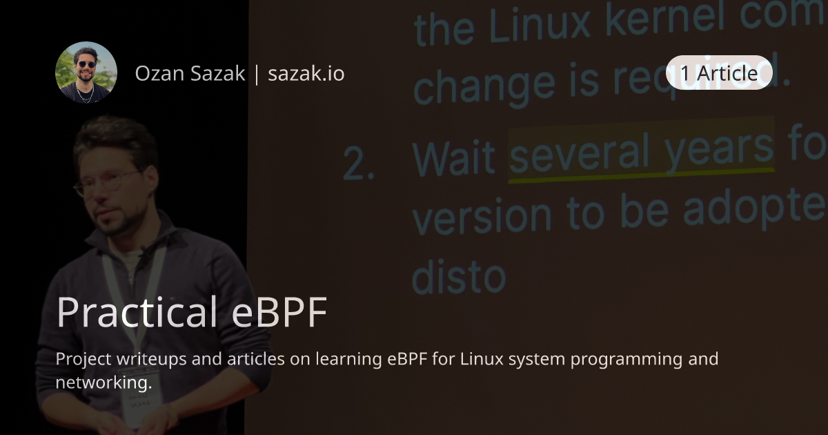 Practical eBPF — Ozan Sazak